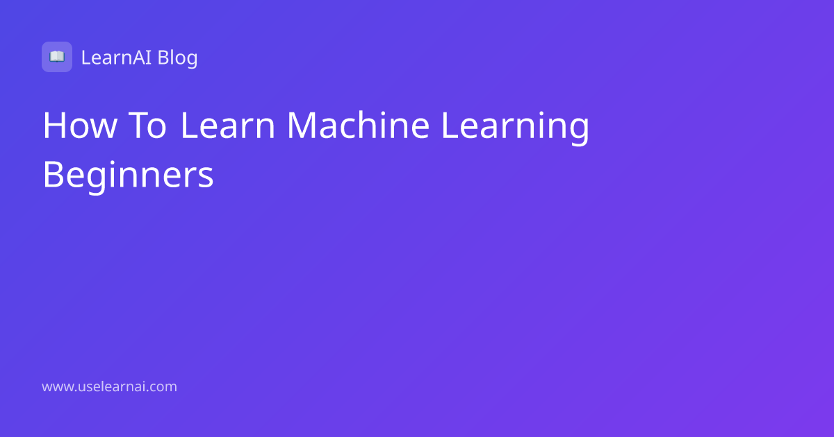 How to Learn Machine Learning in 2026: Step-by-Step Beginner Roadmap ...